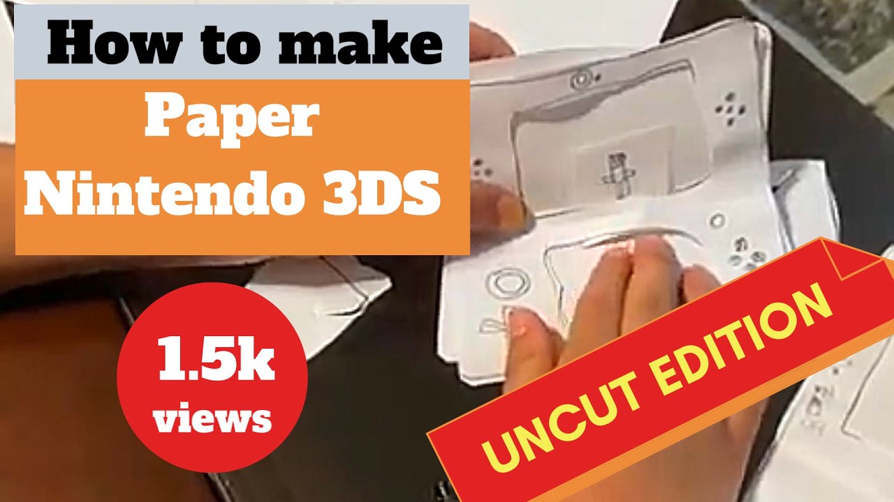 (Uncut edition) How to make a paper Nintendo 3DS in under 10 mins - YouTube