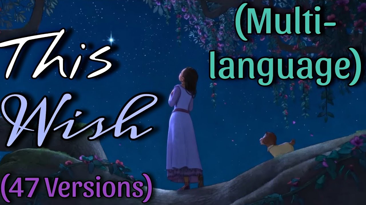 WISH - This Wish Multilanguage! (47 Versions) - YouTube