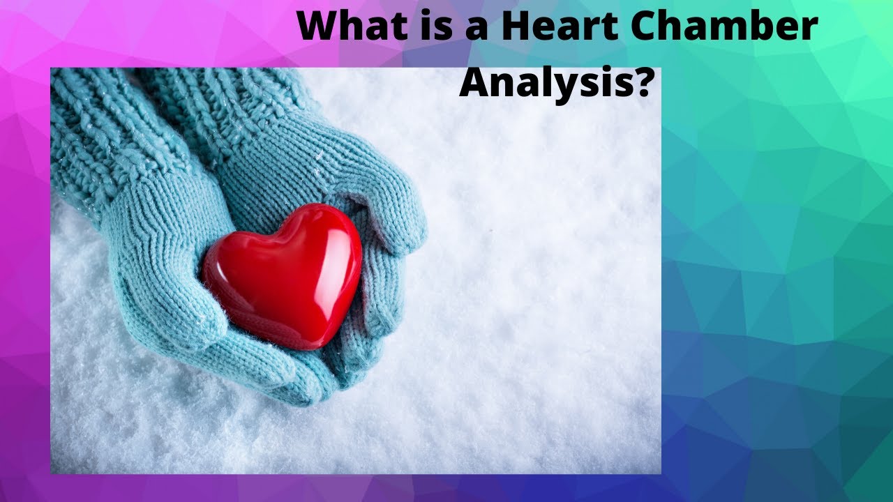 What is a Heart Chamber Analysis? - YouTube