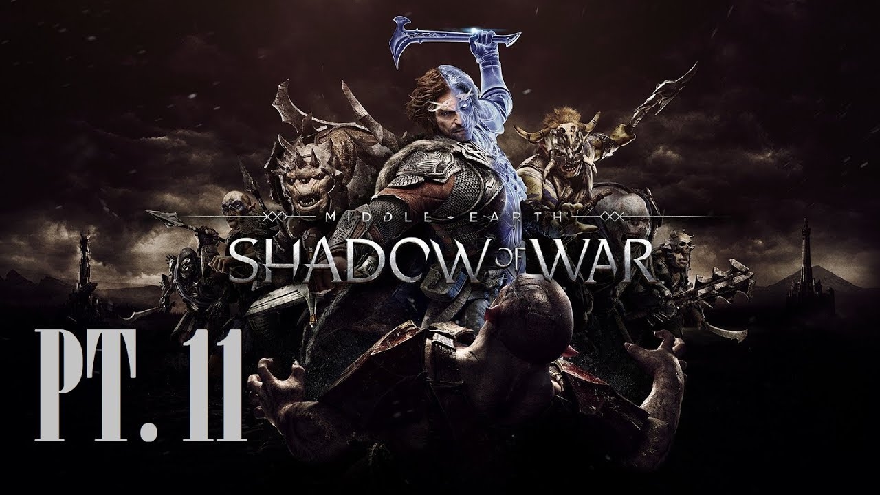 Bruz The Chopper - Let's Play: Middle Earth: Shadow of War - Part 11 ...