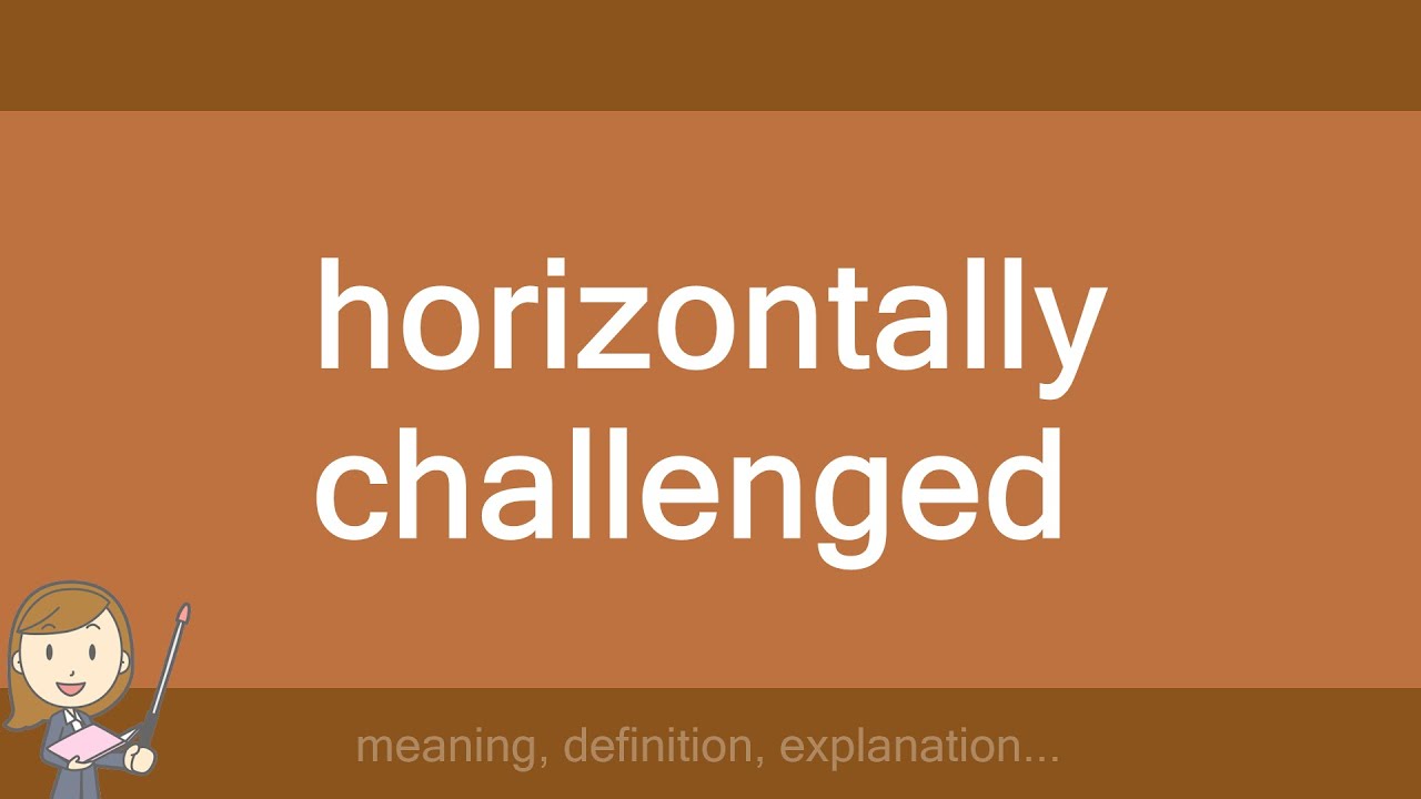 horizontally challenged - YouTube