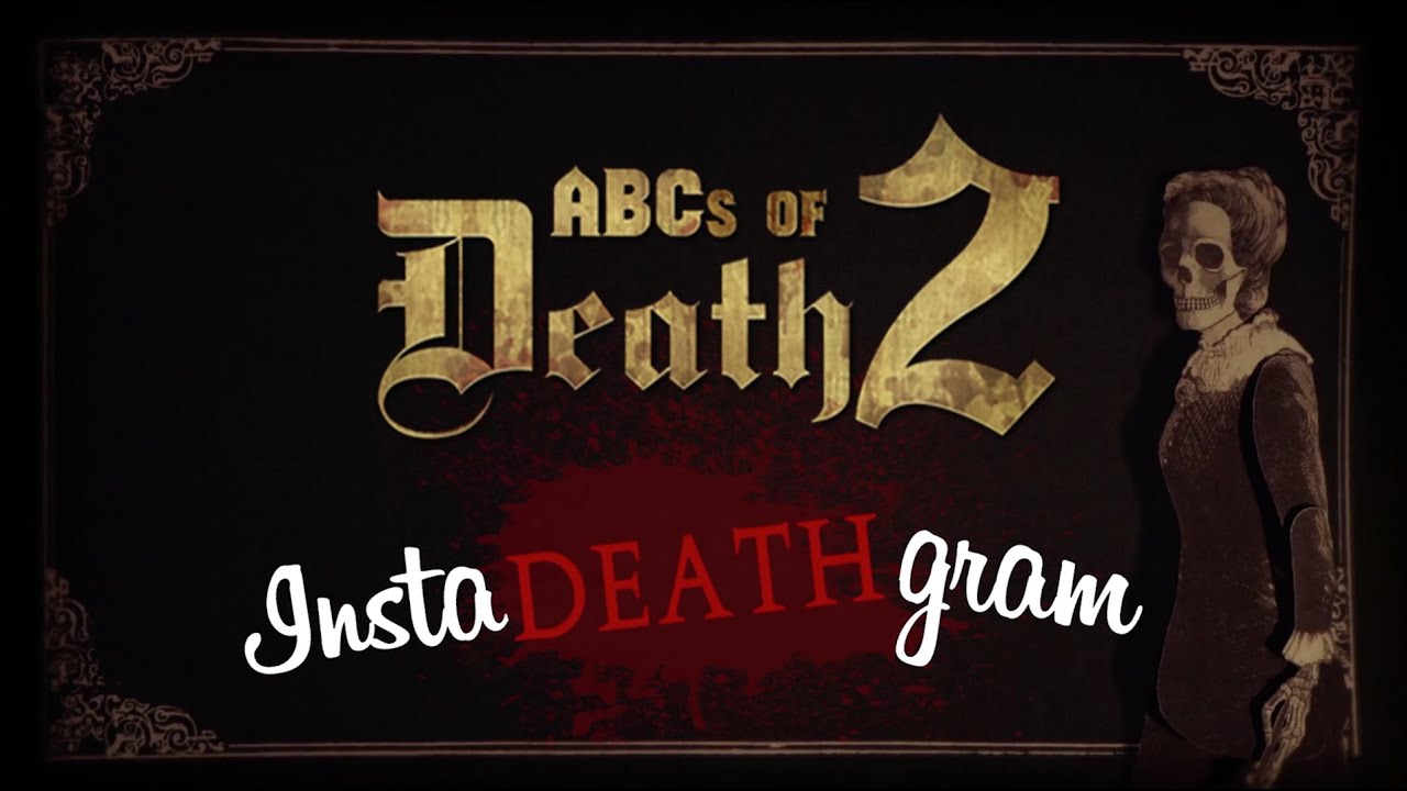 ABCs of Death 2 Insta-Death-Gram - YouTube