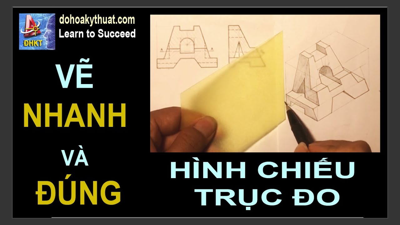 Vẽ Hình chiếu Trục đo nhanh và đúng với thước góc 60-120 độ ...