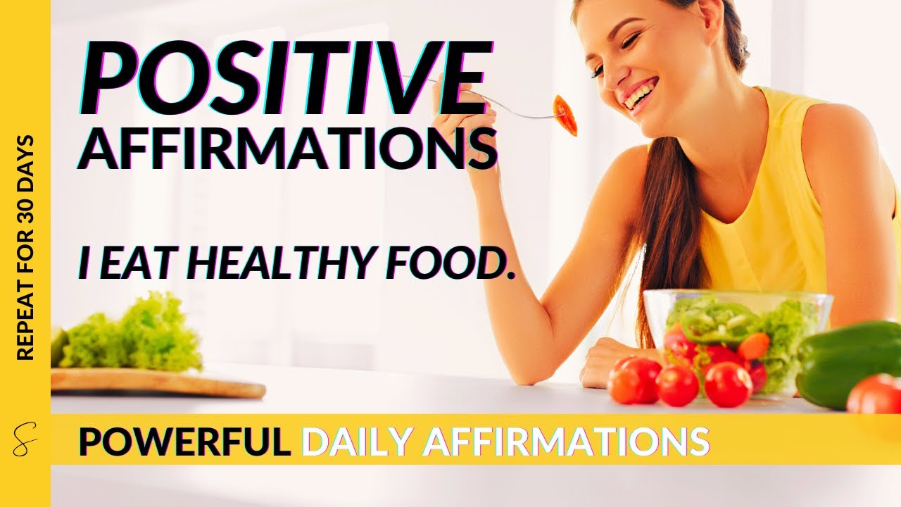 Powerful Positive Affirmations for Eating Healthy Food - YouTube