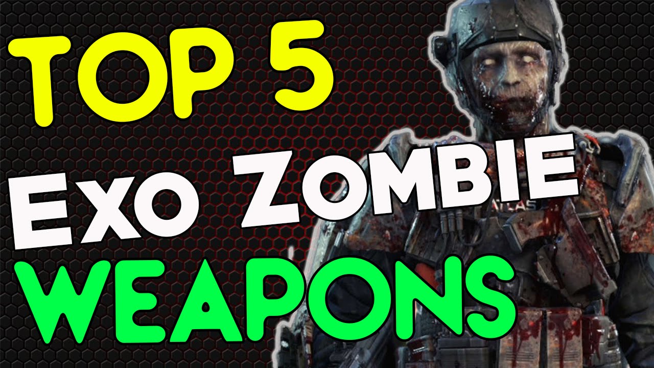 "TOP 5" Guns in "Exo Zombies" "Advanced Warfare Exo Zombies" "Outbreak ...
