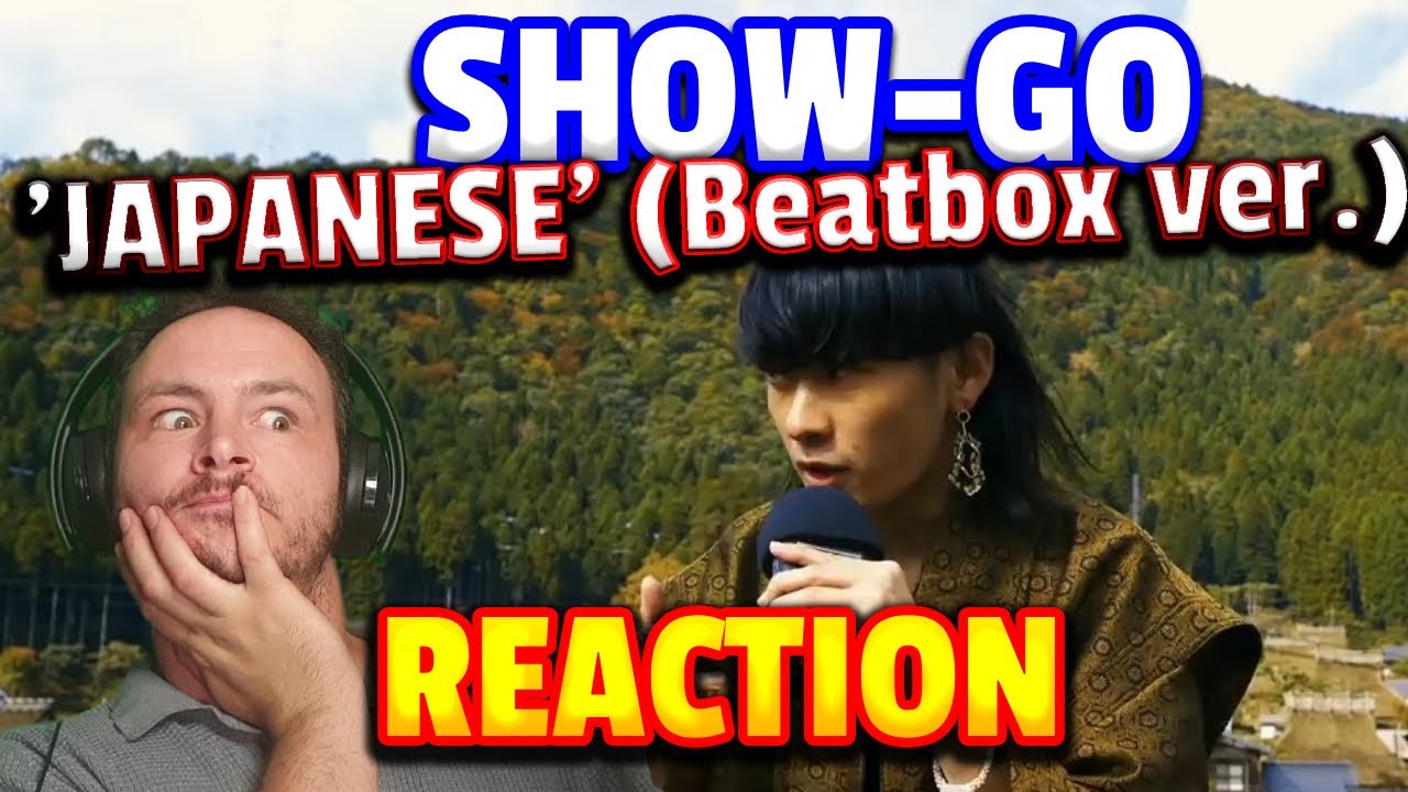 SHOW-GO | 'JAPANESE (Beatbox ver.) REACTION!| Japanese BEATBOXER ...