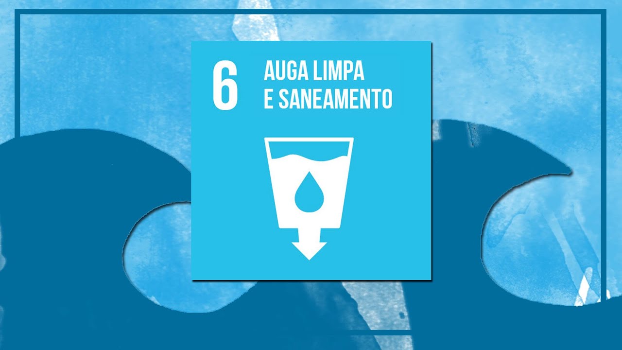 ODS 6 | Auga limpa e saneamento - YouTube