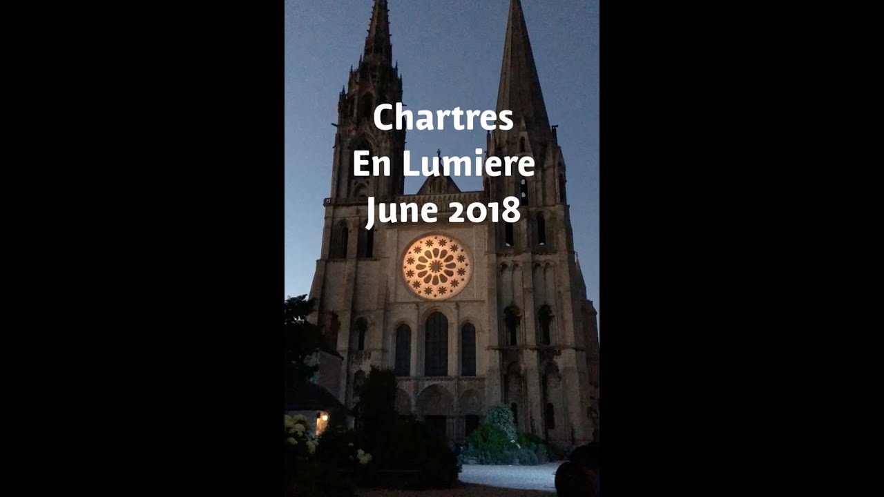 Chartres En Lumiere June 2018 (HD) - YouTube