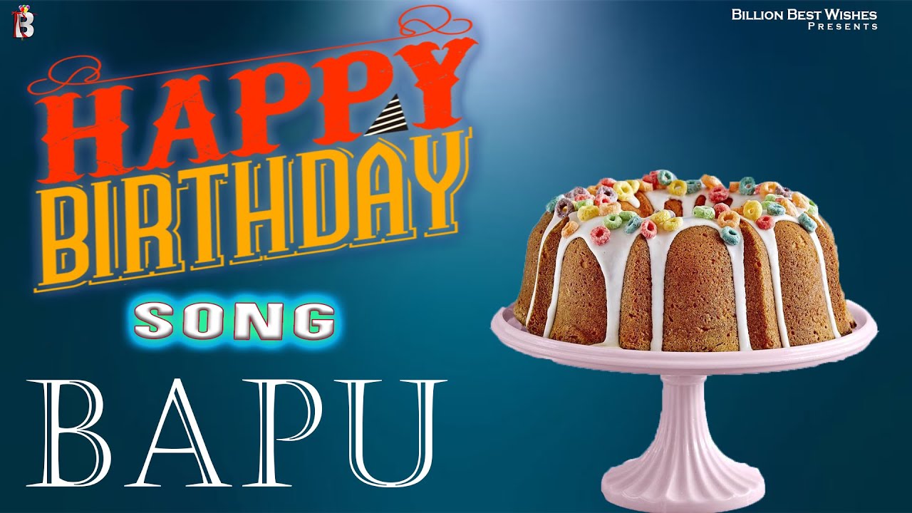 Bapu Happy Birthday - Birthday Video Song | Birthday Songs With Names # ...