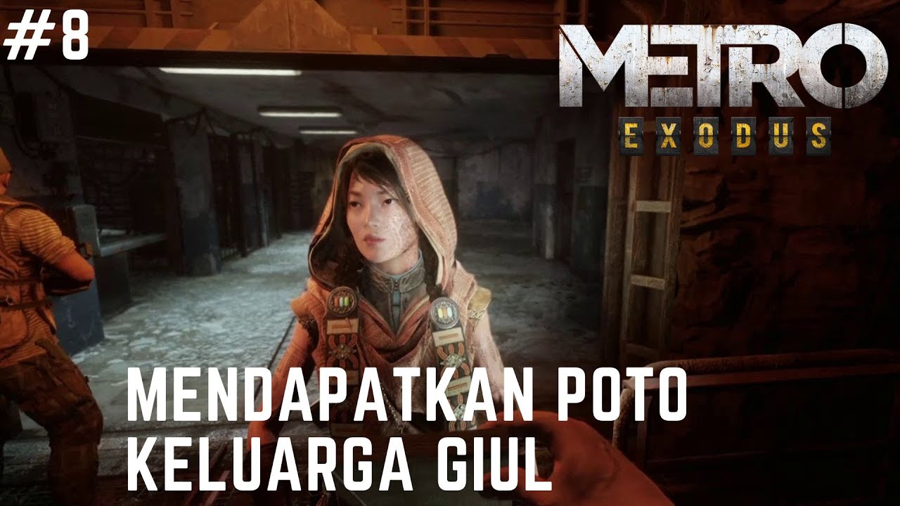 MENDAPATKAN POTO KELUARGA GIUL - Metro Exodus Gold Edition Indonesia ...
