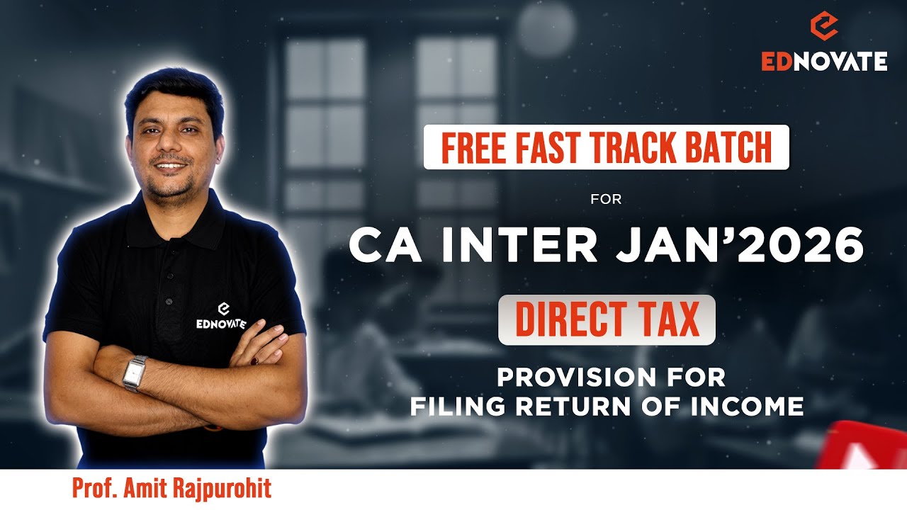 CA Inter | DT | Fast Track Revision | Provision For Filing Return Of ...