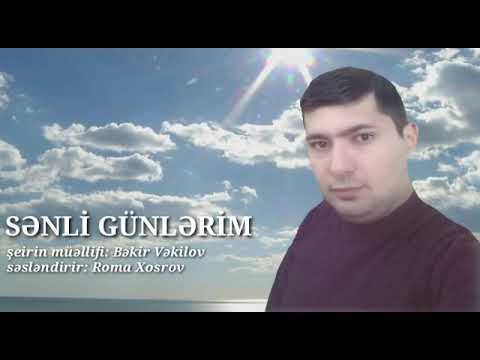 Bekir Vekilov Senli Günlerim (Seslendirir Roma Xosrov)