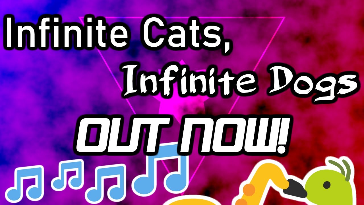 "Infinite Cats, Infinite Dogs" OUT NOW! (Soundtrack Announcement) - YouTube
