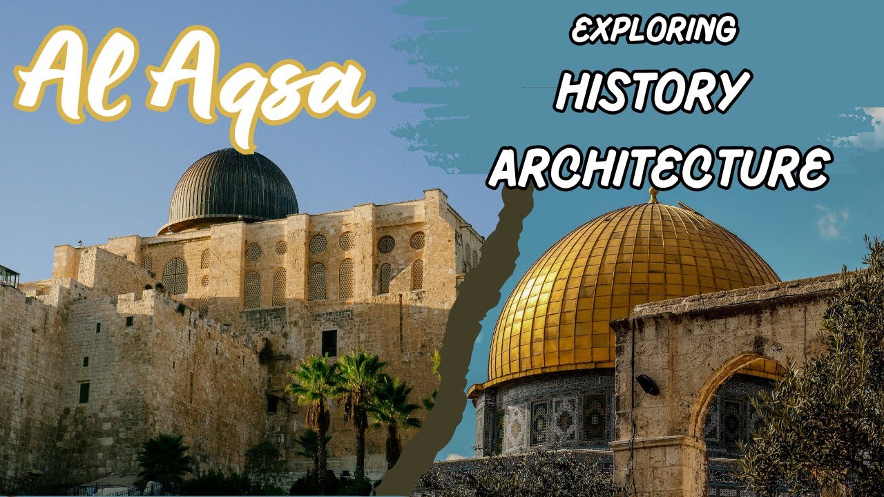 The Al Aqsa Mosque| History, Architecture, and Significance - YouTube
