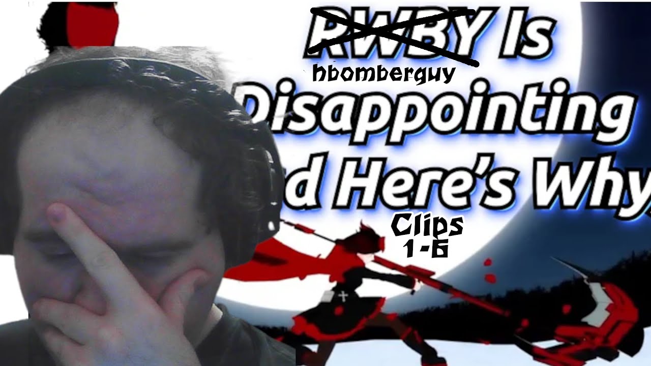 Discussing Hbomberguy's RWBY Video; Stream Highlights (Clip 1-6) - YouTube