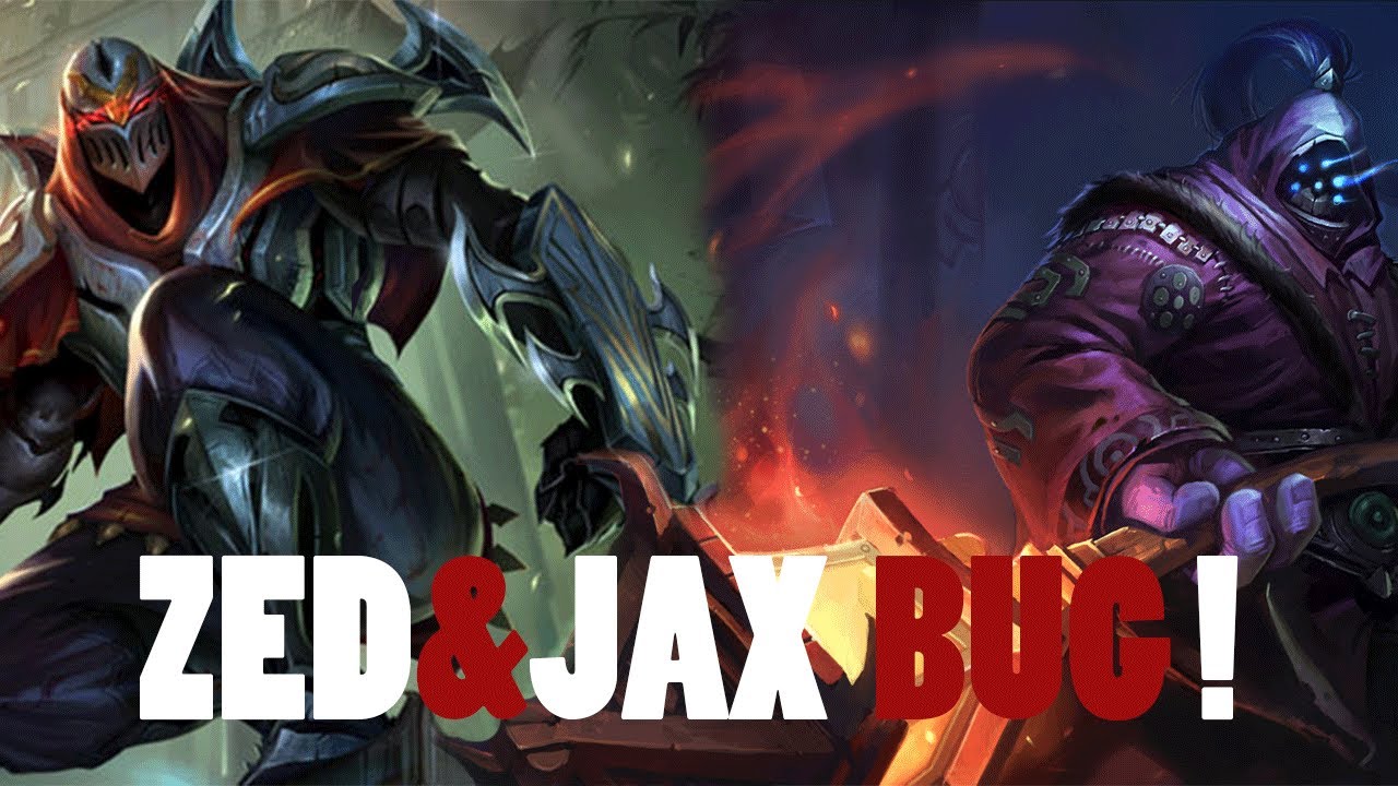 ZED & JAX BUG! - YouTube
