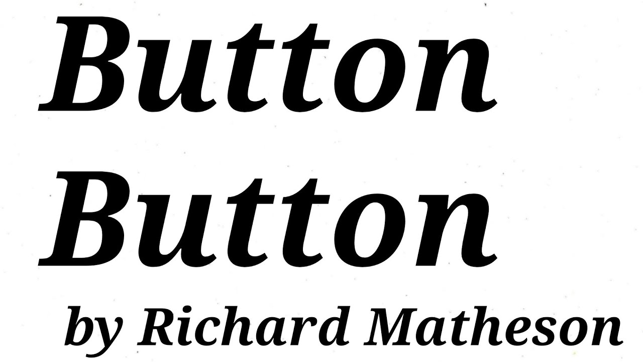 Summary of Button Button by Richard Matheson - YouTube