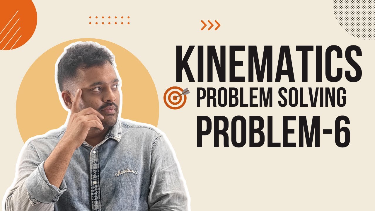 Kinematics Problem Solving Series | Question 6 | JEE / NEET | - YouTube