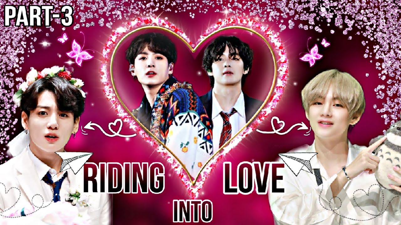 ~riding into love 💗|| taekook hindi dubbed || part-3💗@Taekookjeonseol ...