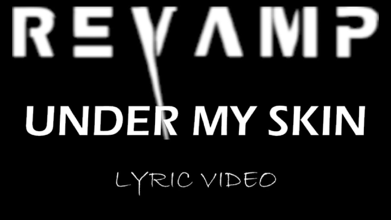Revamp - Under My Skin - 2010 - Lyric Video - YouTube
