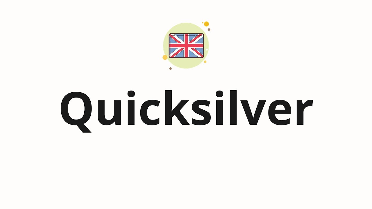 How to pronounce Quicksilver - YouTube