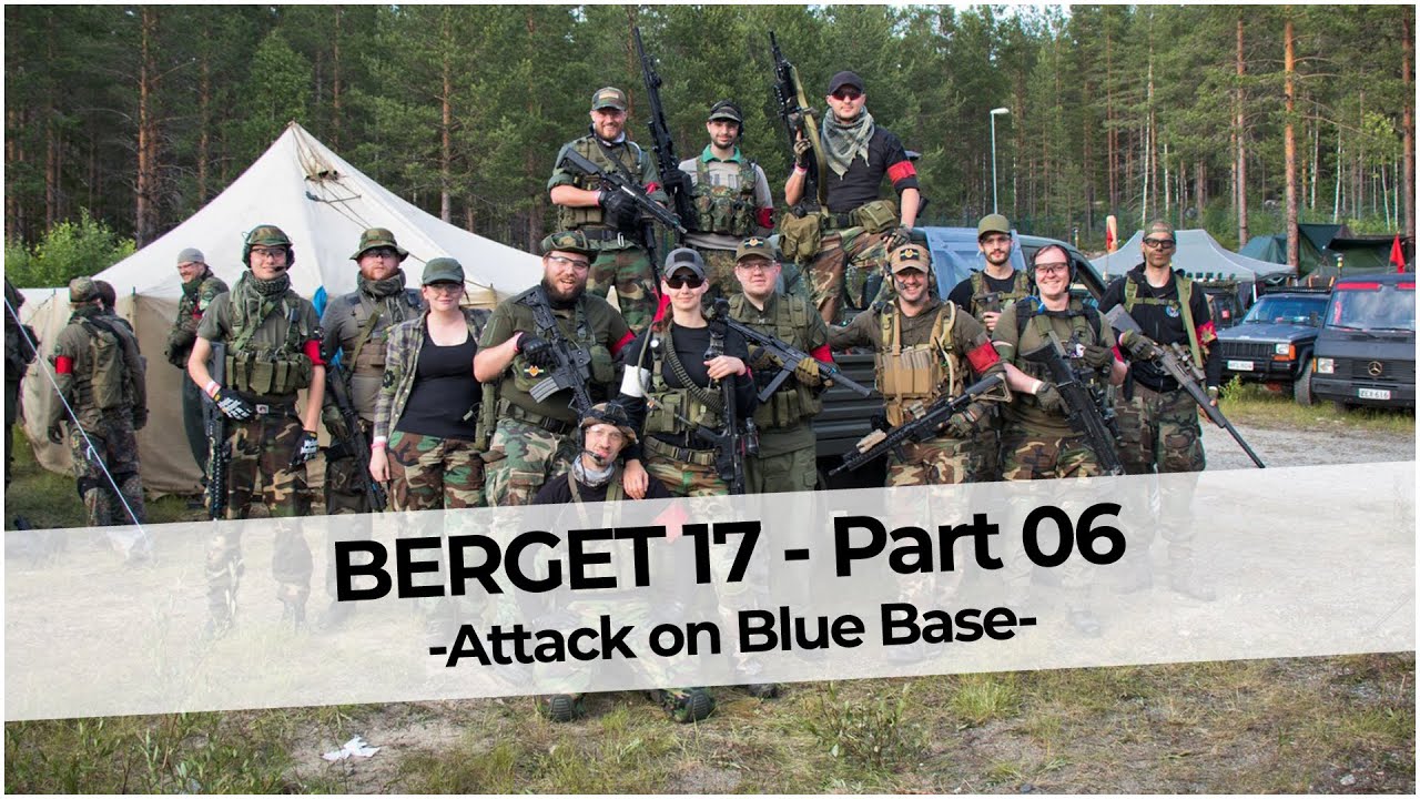 BERGET 17 - Part 06 - Attack on Blue Base! - Swedish 66h MILSIM - YouTube