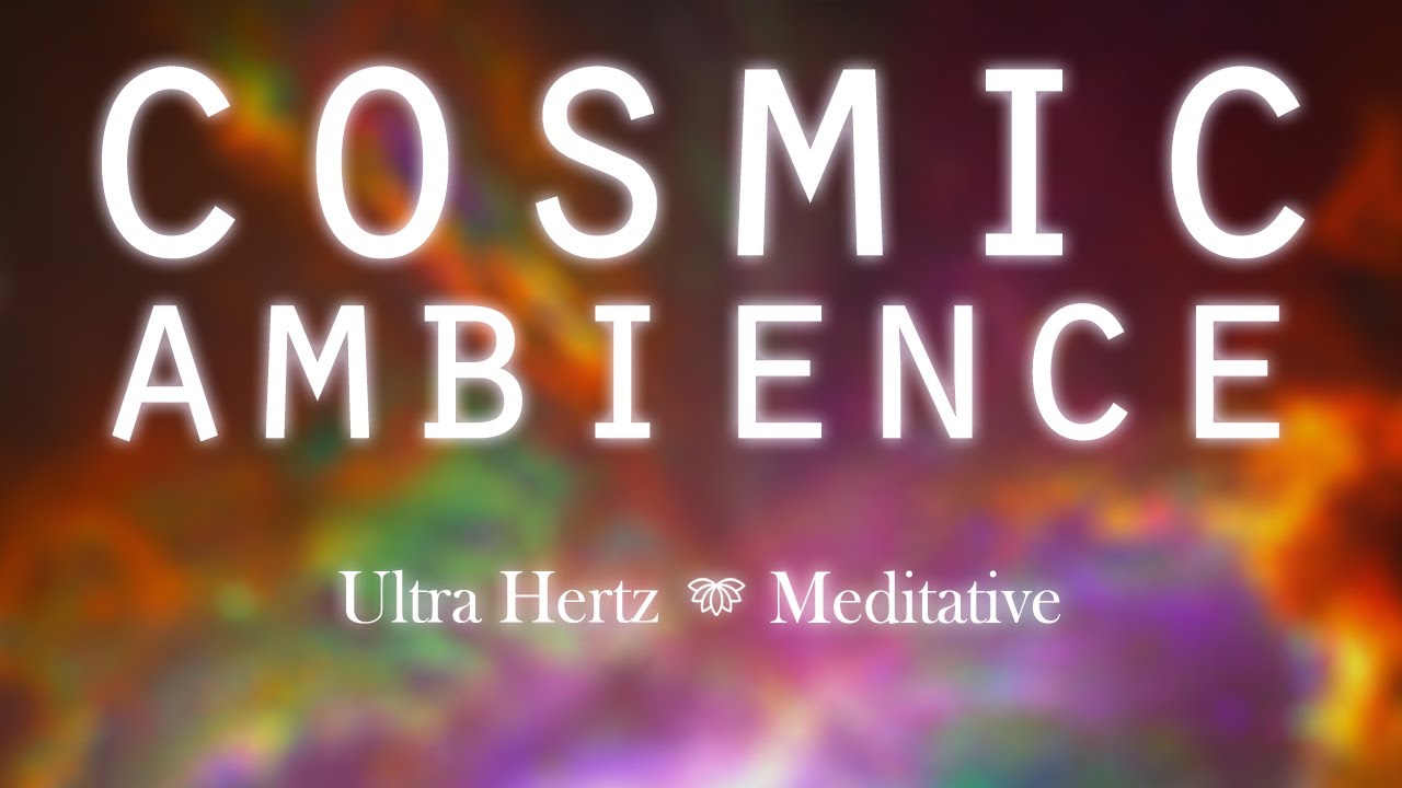 Cosmic Ambience | Ethereal Sounds for Studying, Work and Concentration ...
