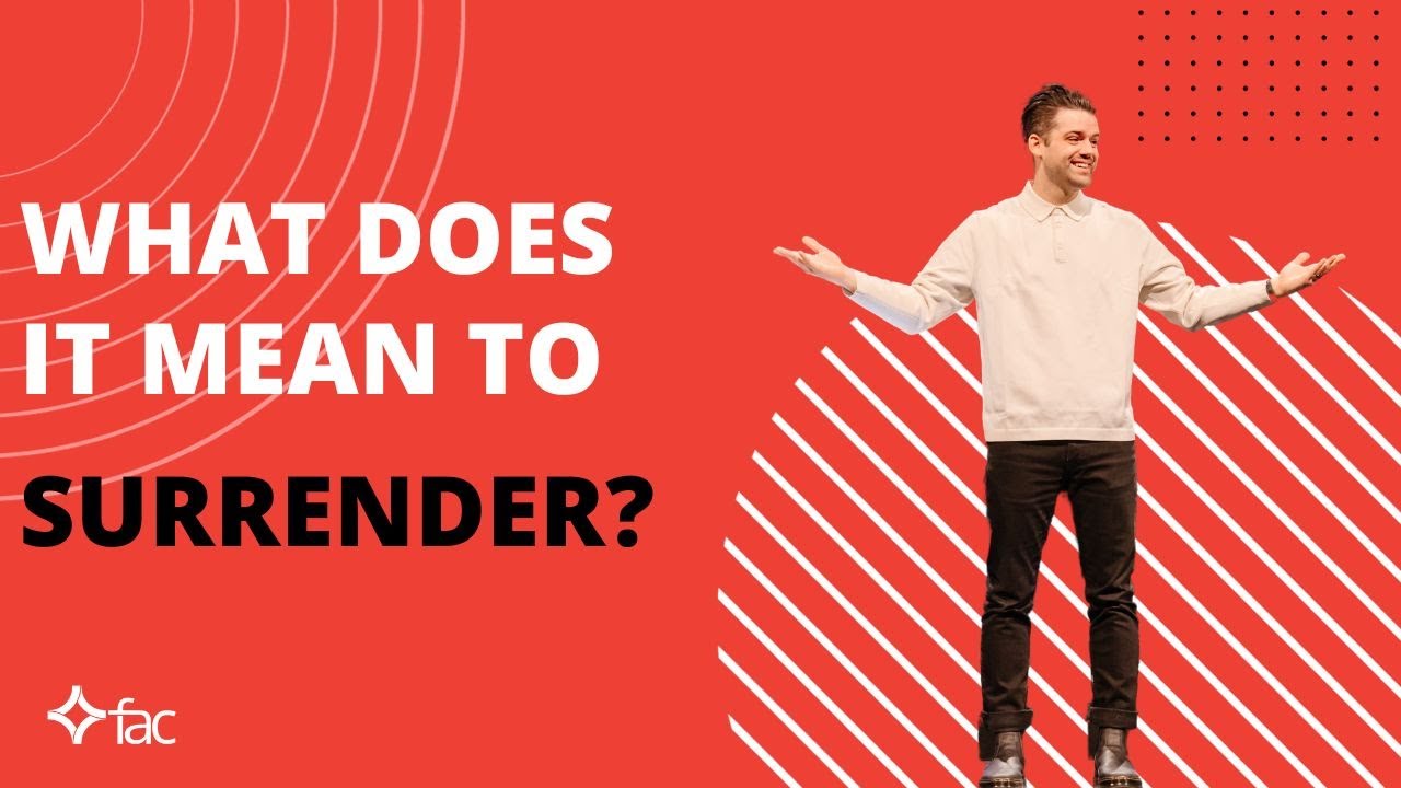 What Does It Mean To Surrender? - YouTube