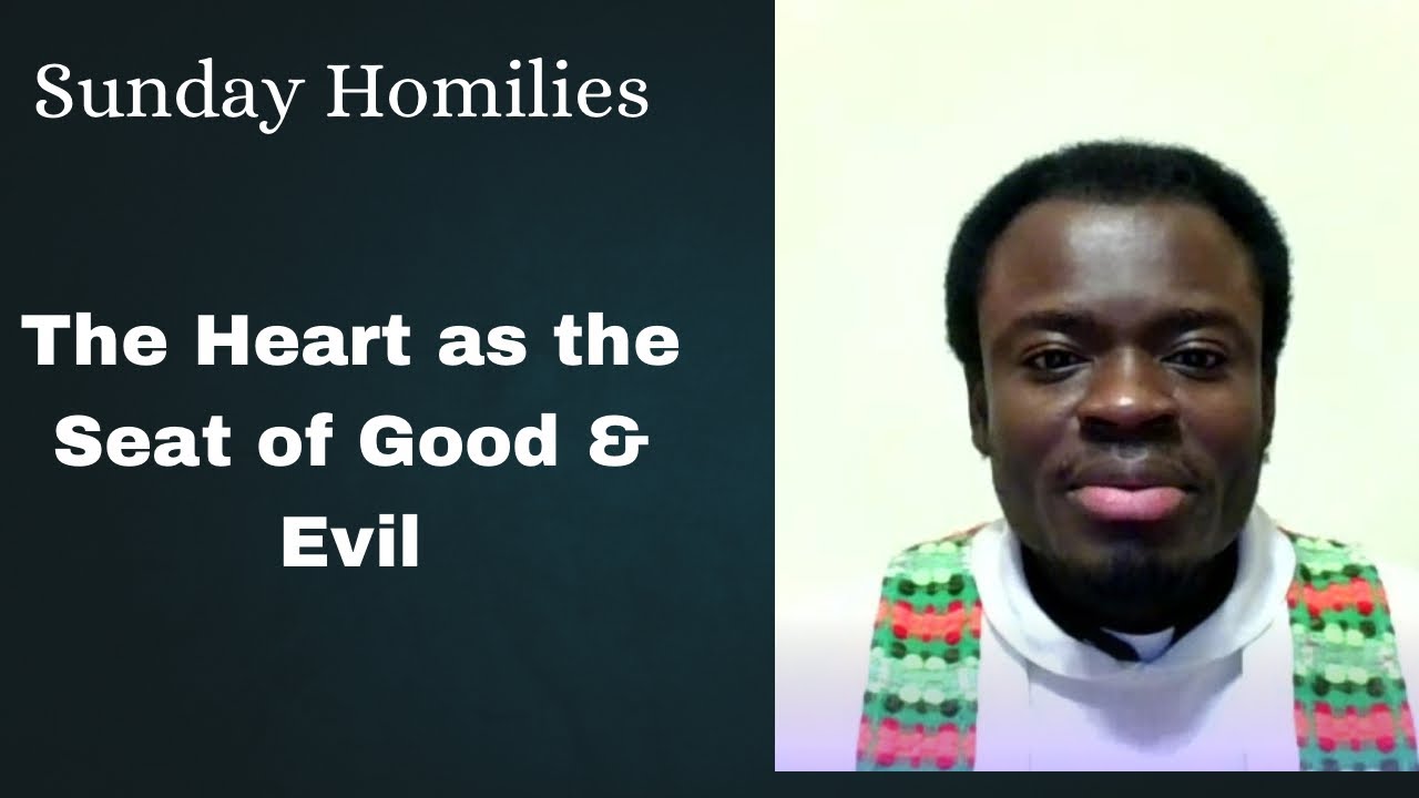 The Heart as the Seat of Good and Evil - Sunday Homilies - 8th Sunday ...