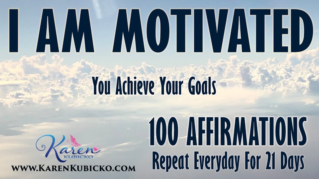 "I AM Motivated" 100 Positive Affirmations For Motivation. Listen To ...
