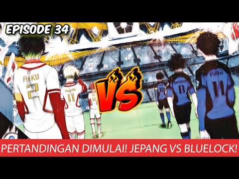 BLUE LOCK EPISODE 34 - PERTANDINGAN DIMULAI! JAPAN U20 VS BLUELOCK ELEVEN BAGIAN PERTAMA - YouTube