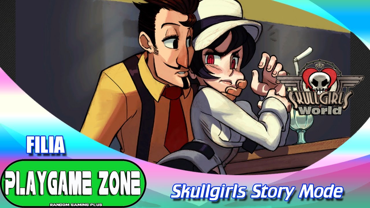 Story Mode Featuring Filia Skullgirls2ndencore Youtube