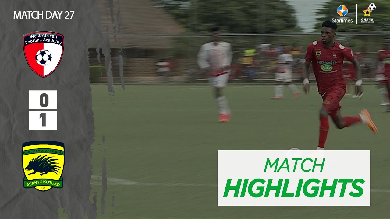 WEST AFRICAN FOOTBALL ACADEMY (WAFA) VS KUMASI ASANTE KOTOKO HIGHLIGHTS ...