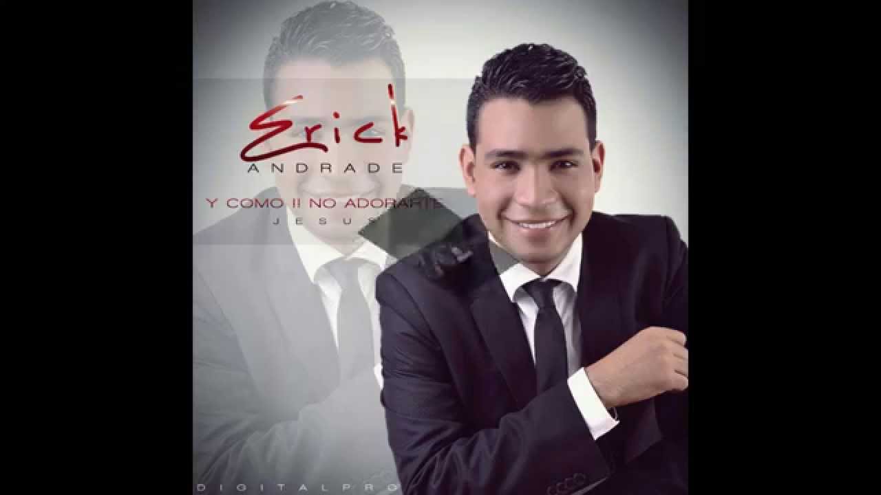 ERICK ANDRADE - CRISTO VIVE - YouTube