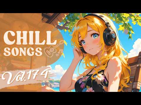 Chill Songs Vol.174 | Chill Pop & Dream R&B | Café Work & Relaxed Music