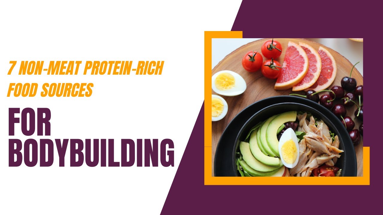 7 Non meat Protein rich Food Sources for Bodybuilding - YouTube