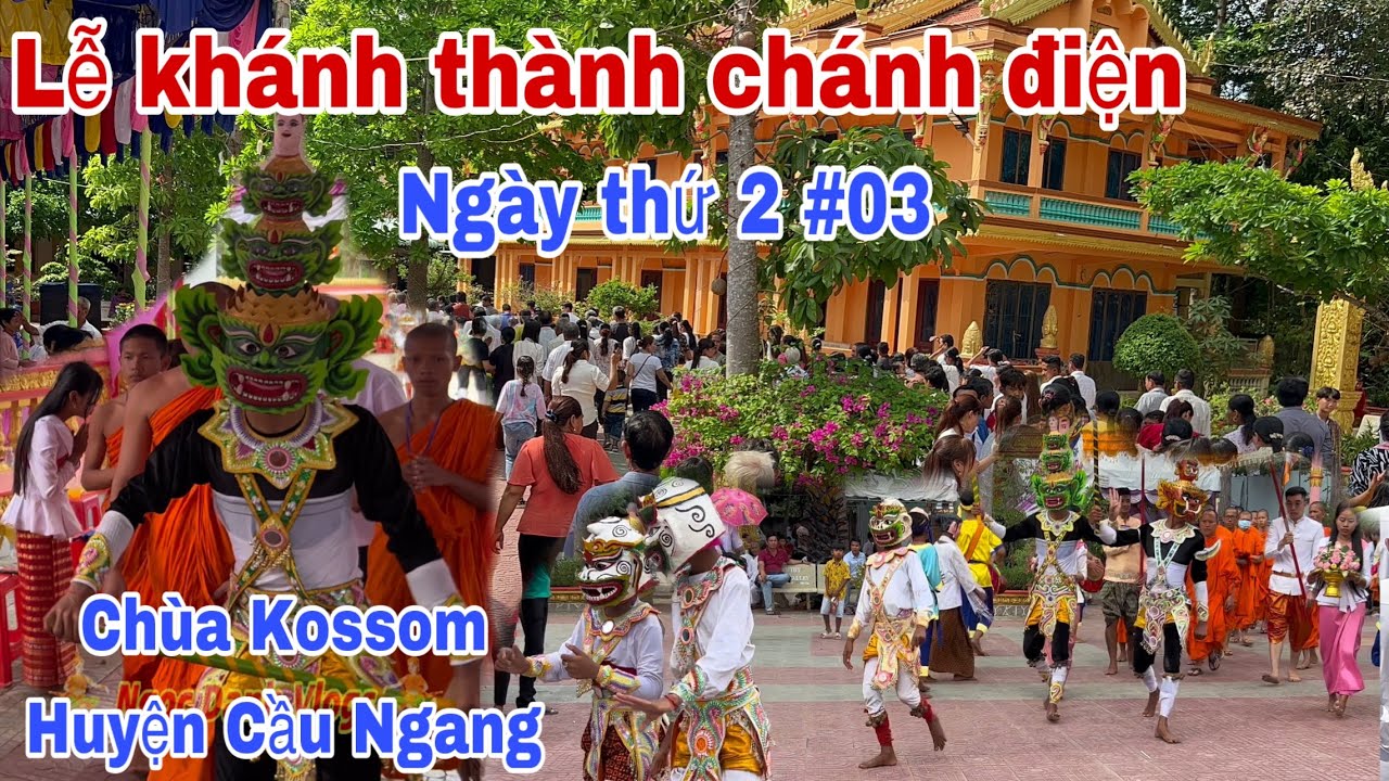 Chùa Kossom | Khánh thành chánh điện ngày thứ 2 #03 | NgọcDanhVlogs ...