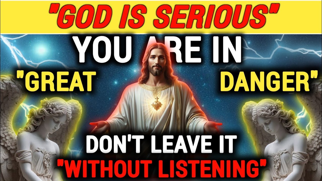🛑 "GOD IS SERIOUS" YOU ARE IN GREAT DANGER... | God Says Today | # ...