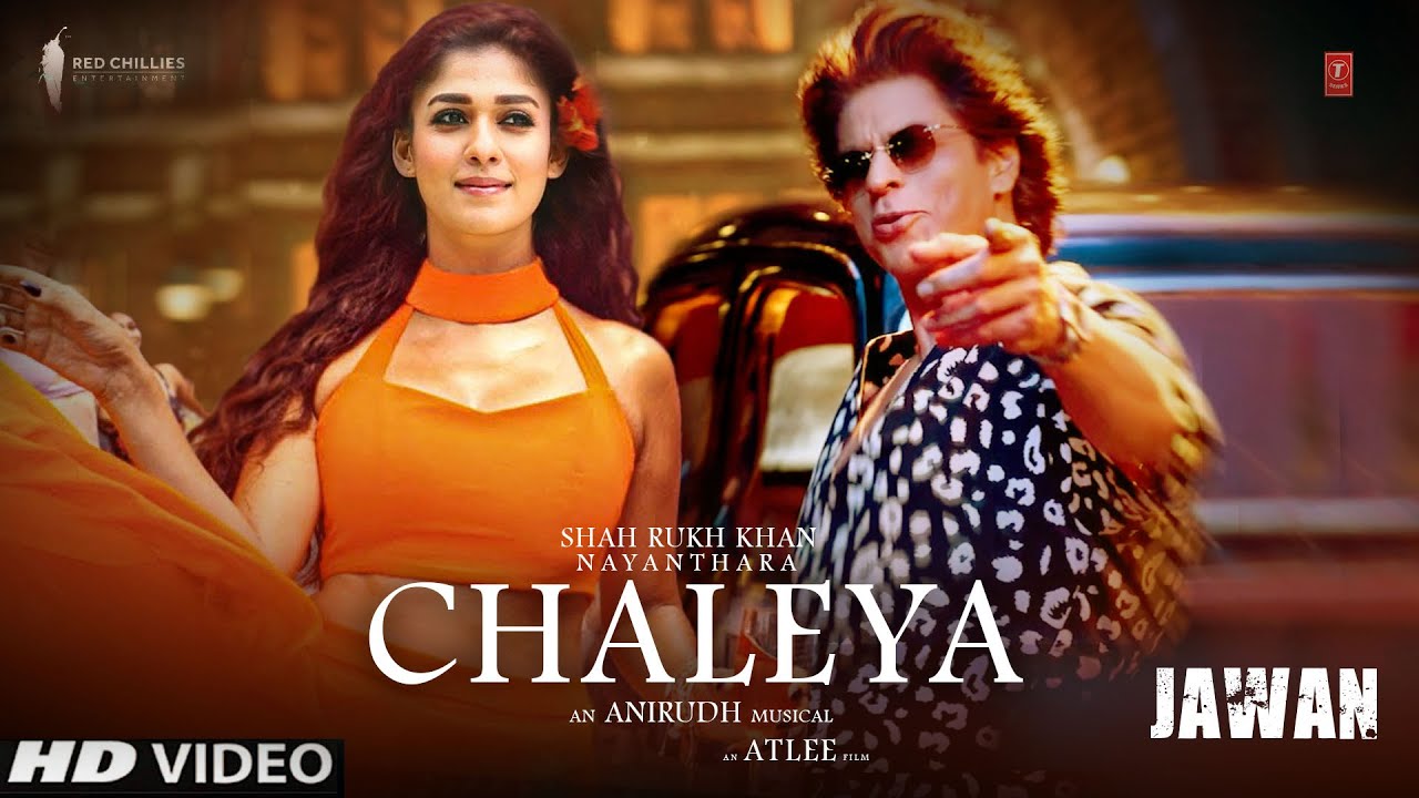 Jawan Song Chaleya | Shahrukh Khan | Nayanthara | Arijit Singh | Jawan ...