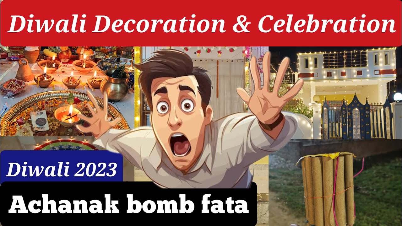 Diwali Decorations & Celebrations | Full Enjoyment | achanak bomb fata ...