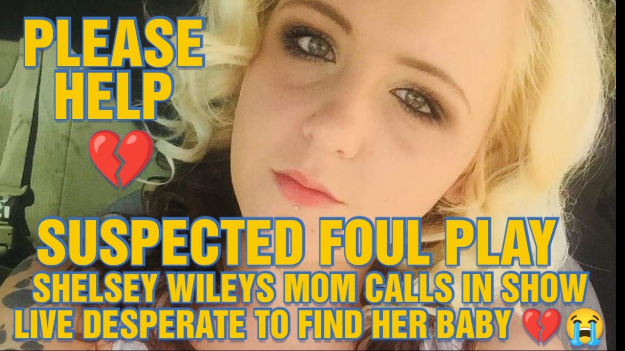 Shelsey Wiley - Mom Unveils Chilling Details in Disappearance - YouTube