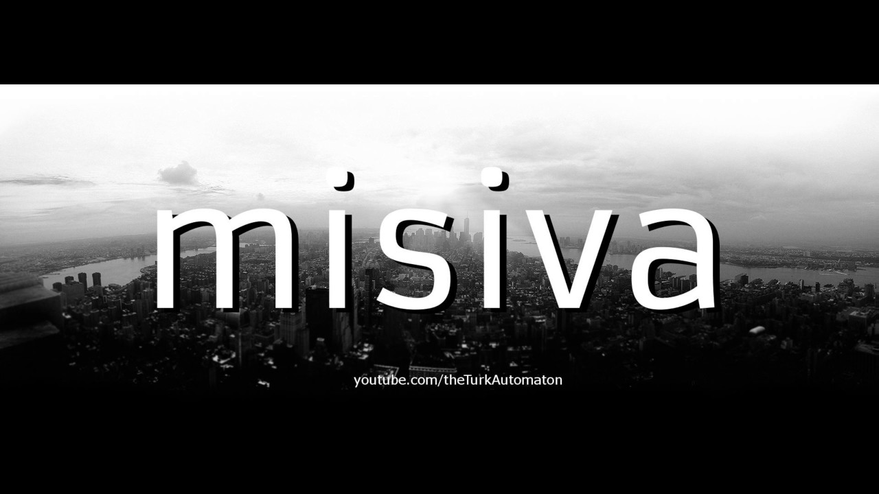 How to pronounce misiva in Spanish - YouTube