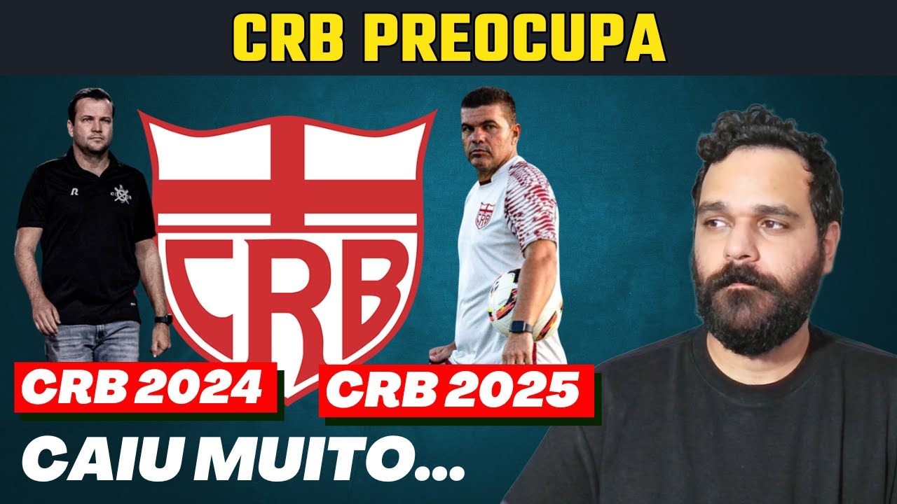 CRB 2025 X CRB 2024: A EQUIPE REGATIANA CAIU MUITO... (AVALIANDO SETOR ...