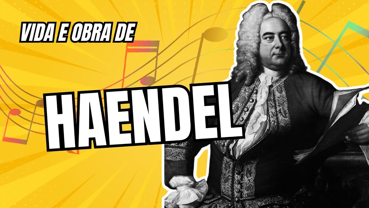 A História de Haendel e Sua Contribuição à Música Clássica! - YouTube
