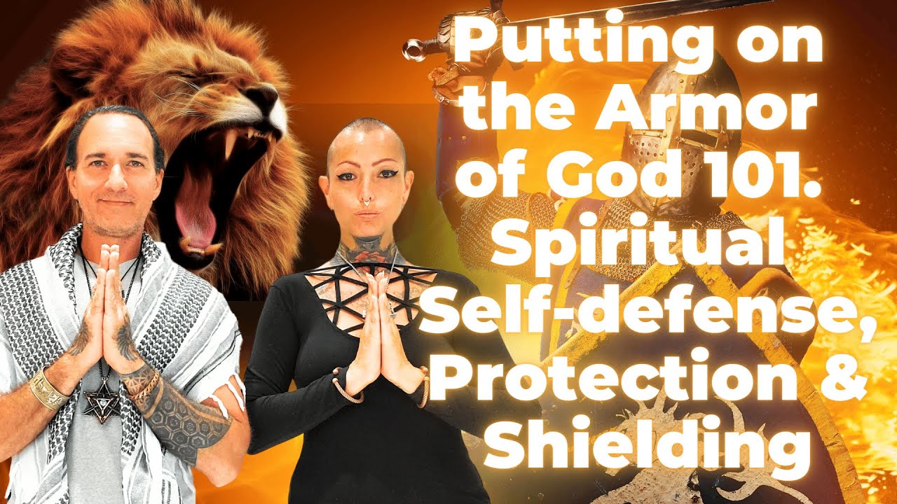 Putting on the Armor of God 101 - Spiritual Self-defense, Protection ...