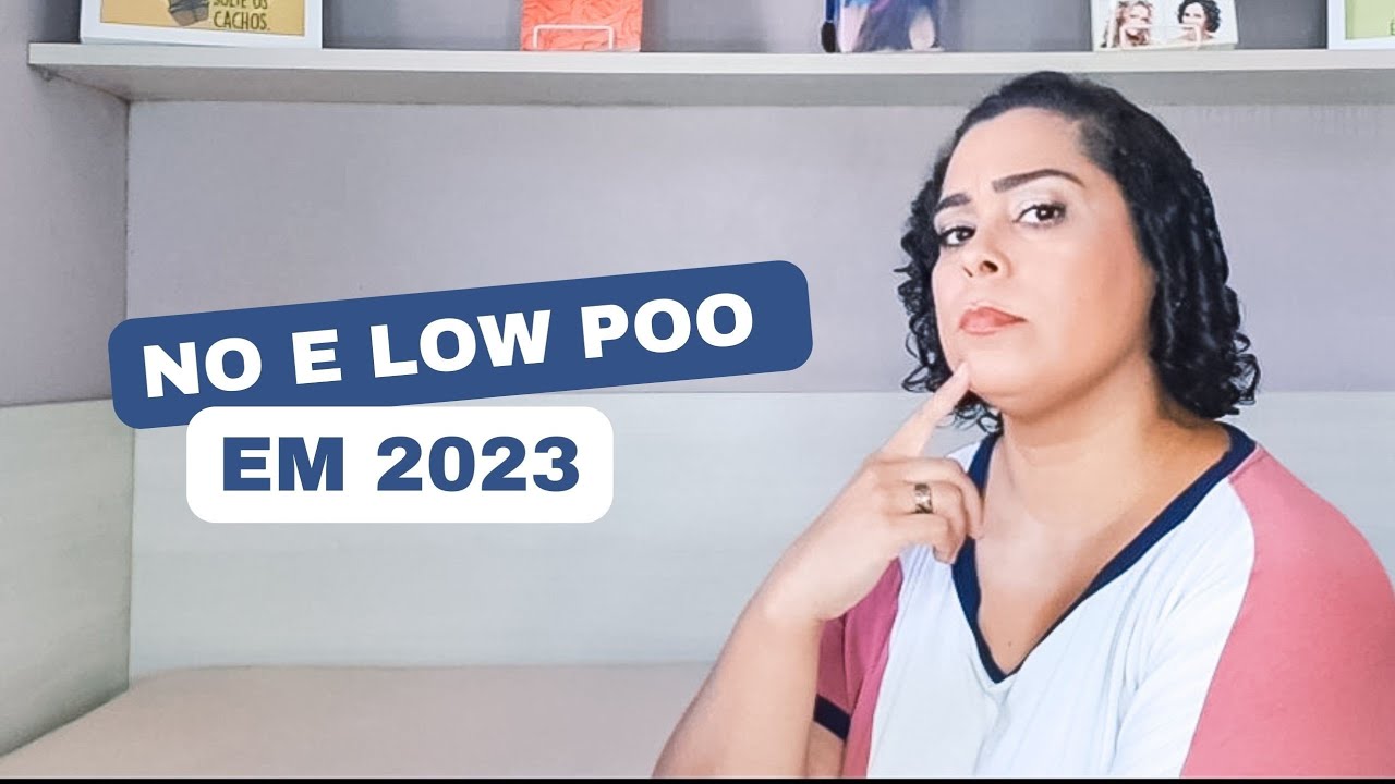COMO FAZER NO E LOW POO EM 2023? / Eli Genuário - YouTube