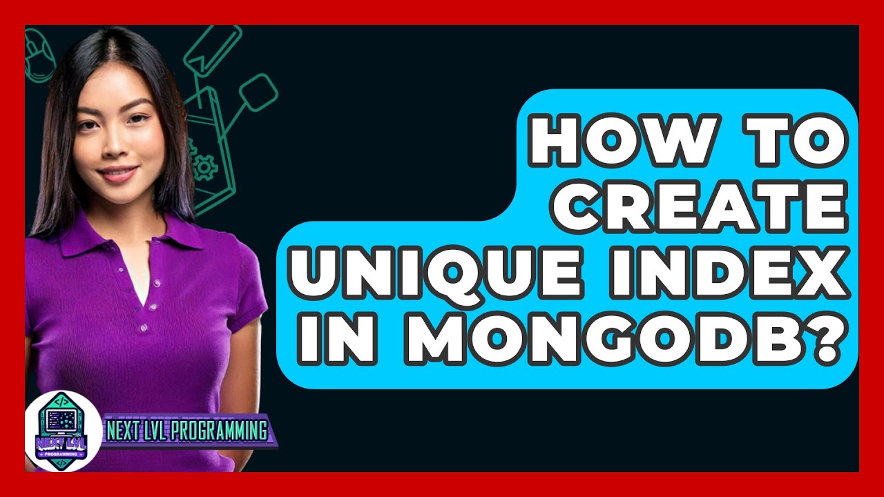 How To Create Unique Index In Mongodb Next Lvl Programming Youtube