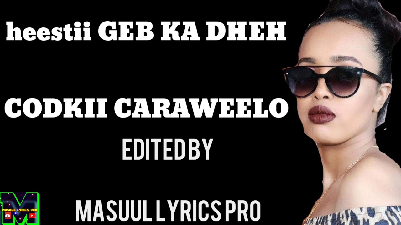 CARAWEELO HEES CUSUB /GEB KA DHEH 2020 OFFICIAL LYRICS - YouTube