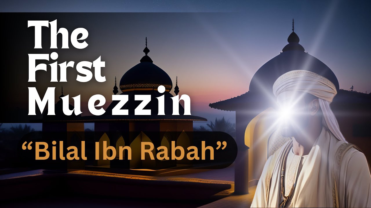 The First Muezzin || Bilal Ibn Rabah || Companions of Prophet ...