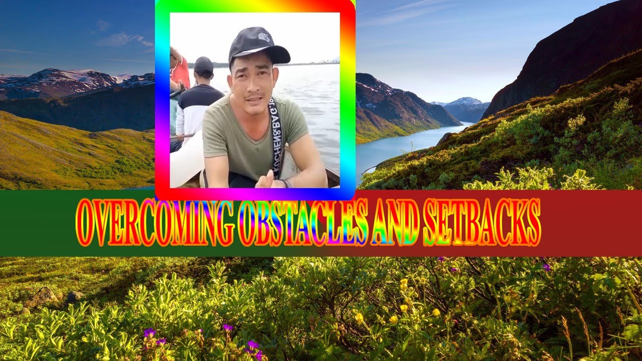 OVERCOMING OBSTACLES AND SETBACKS - YouTube